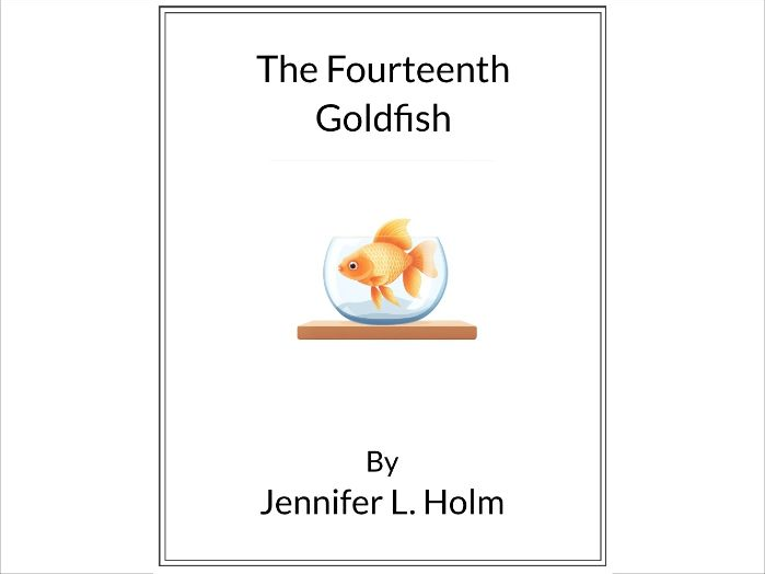 The Fourteenth Goldfish by Jennifer L. Holm * (Lesson Plan) | Teaching ...