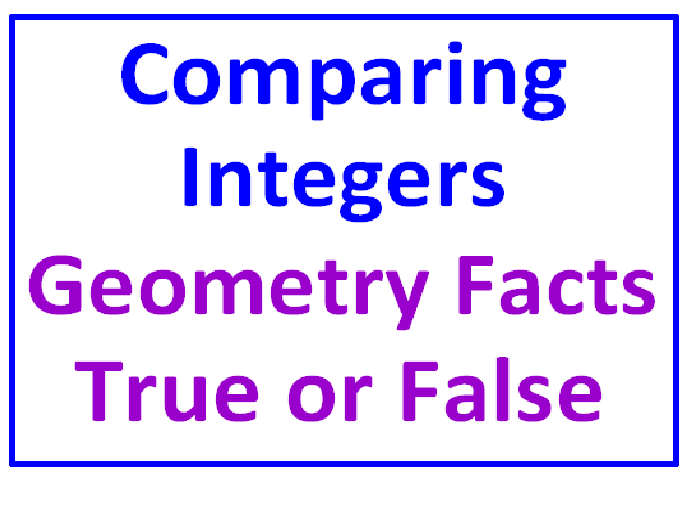 Comparing Integers PLUS Geometry Facts True Or False Both Items comparing-integers-plus-geometry-facts-true-or-false-both-items