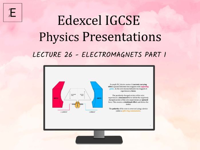 Edexcel IGCSE Physics Lecture 26 - Electromagnets Part 1 | Teaching Resources