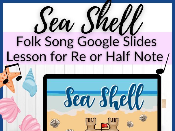 Sea Shell // Elementary Music Lesson on Google Slides for Minim or Re ...