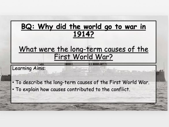 KS3 WW1 causes - 3. What were the long-term causes of the First World War? | Teaching Resources