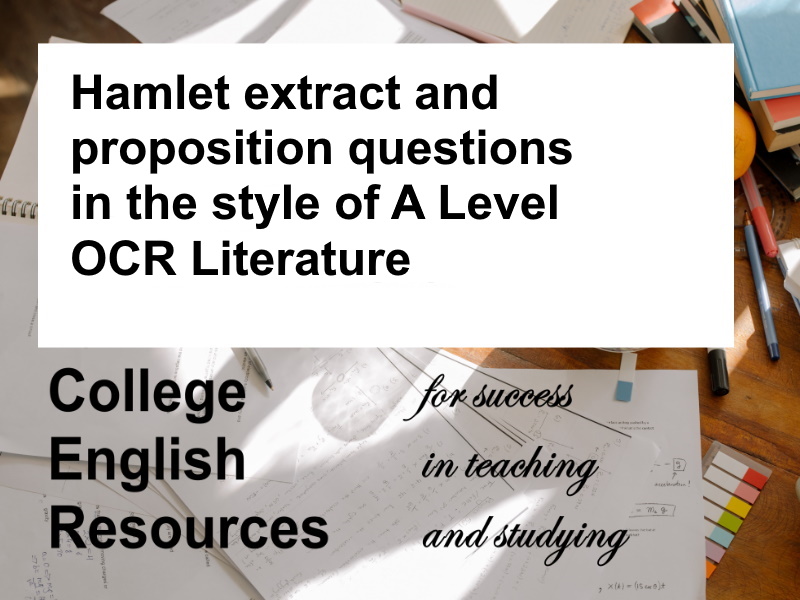 Hamlet 10 A Level Practice Exam Extract and Proposition Questions from ...