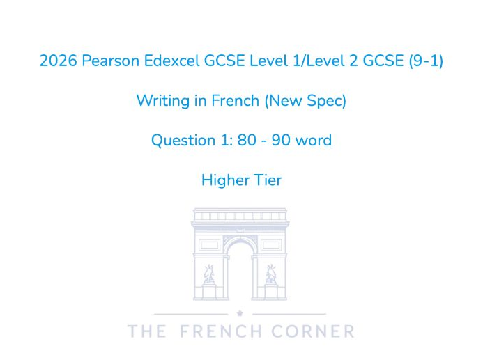 2026 Pearson Edexcel GCSE French – Writing 80-90 word - Higher Tier ...