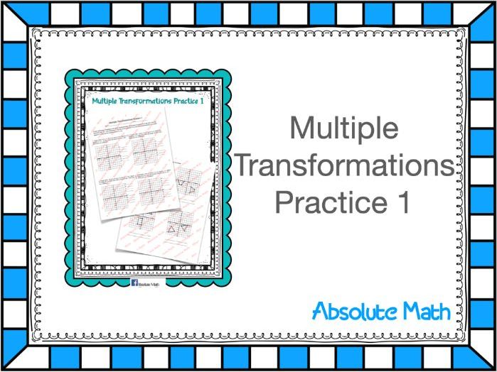 Multiple Transformations Practice 1 | Teaching Resources