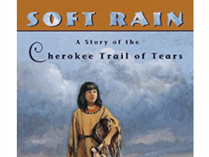'Soft Rain - The Story of the Cherokee Trail of Tears' Chapter 1 - 5 ...
