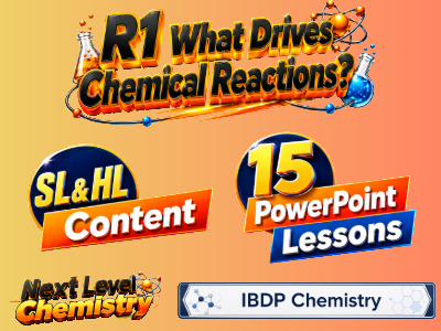 BUNDLE R1 What Drives Chemical Reactions? SL & HL (IBDP Chemistry ...