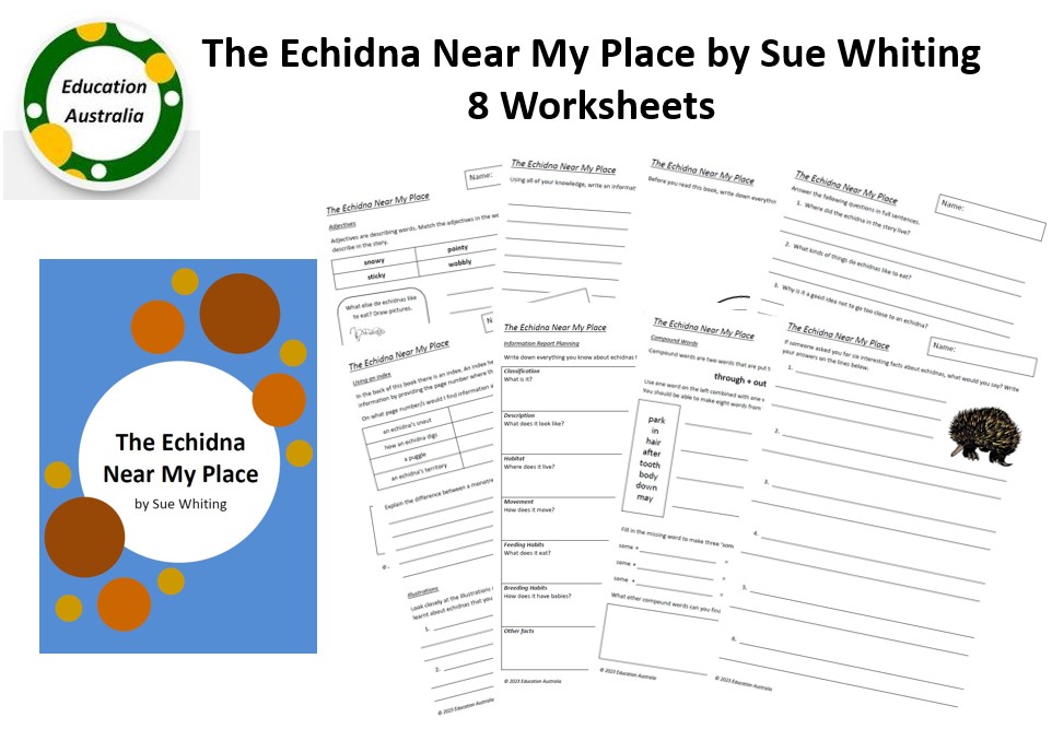 The Echidna Near My Place by Sue Whiting - 8 Worksheets - Information ...