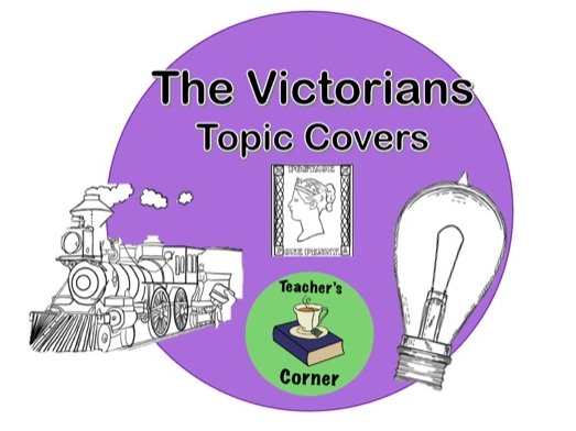 The Victorians Topic Cover | Teaching Resources