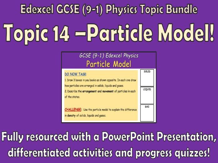 Edexcel GCSE (9-1) Physics Topic 14 Particle model | Teaching Resources