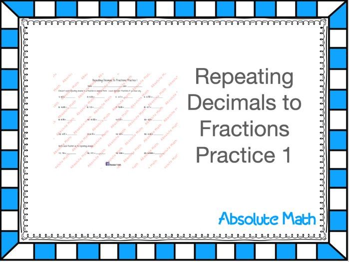 Repeating Decimals to Fractions Practice 1 | Teaching Resources