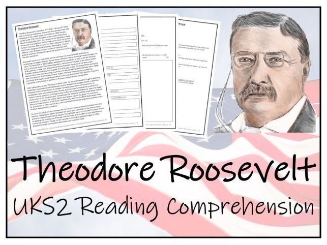 UKS2 History - Theodore Roosevelt Reading Comprehension & Biography ...