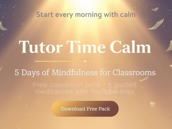 Tutor Time Calm | 5 Days of Mindfulness for Classrooms | Teaching Resources