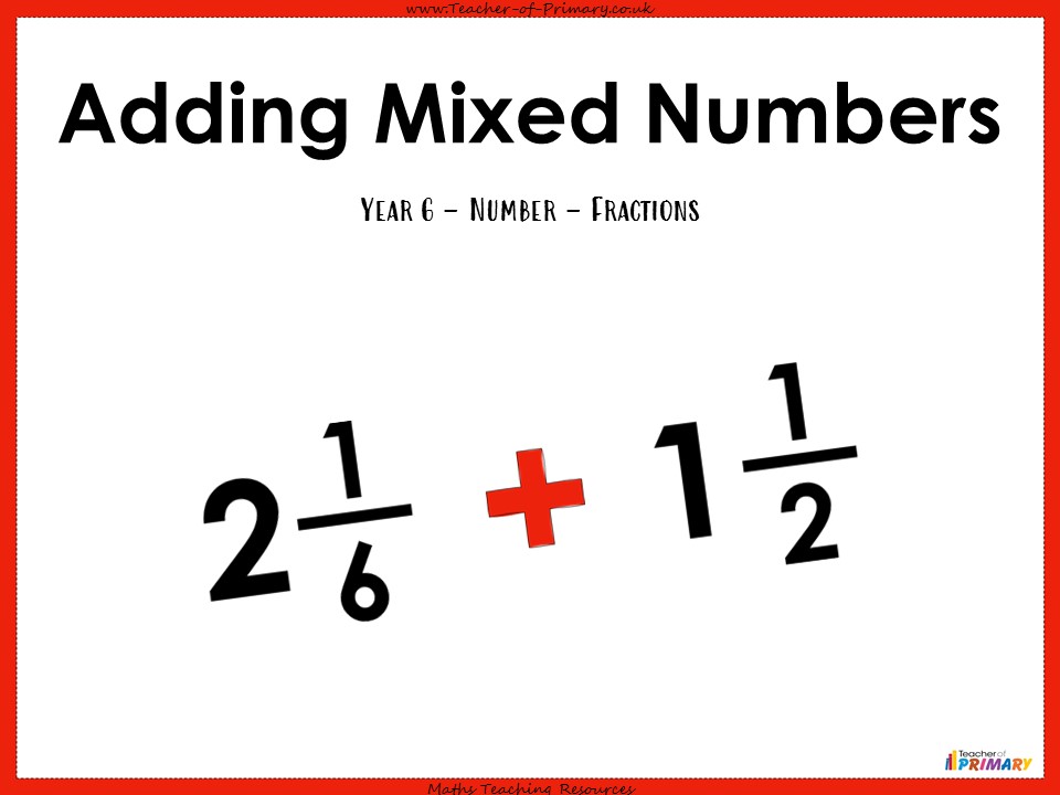 Adding Mixed Numbers Year 6 Teaching Resources