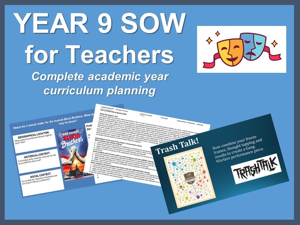 YEAR 9 SOW for DRAMA teachers: Complete academic year curriculum ...