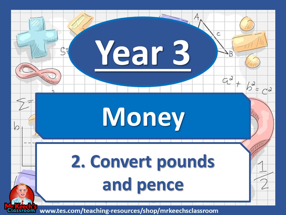 Year 3 Money Convert Pounds And Pence White Rose Maths Teaching