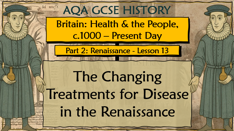 Treatments for Illness Renaissance - GCSE History AQA | Teaching Resources
