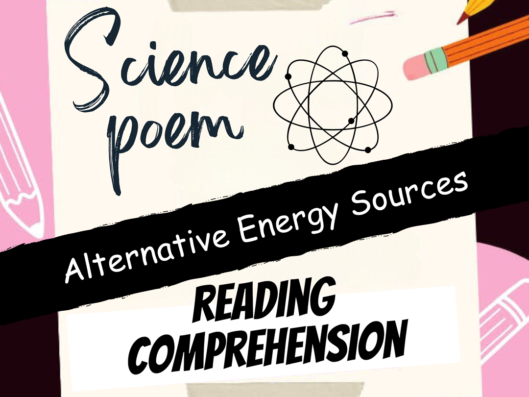 Alternative Energy Sources Poem Reading Comprehension Questions ...