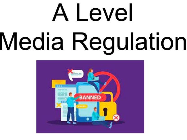 A Level Media Studies: Media Regulation | Teaching Resources