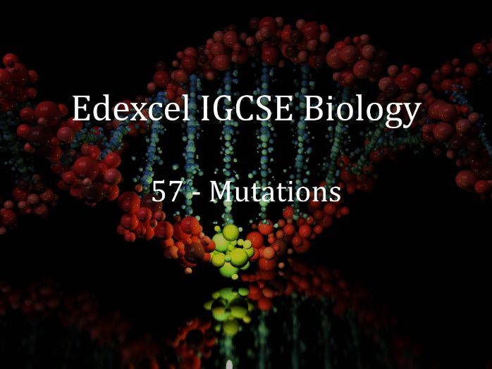 Edexcel Igcse Biology Lecture 57 Mutations Teaching Resources