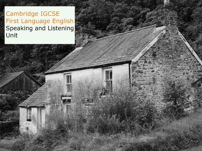 Cambridge IGCSE First Language English: Speaking and Listening Unit ...
