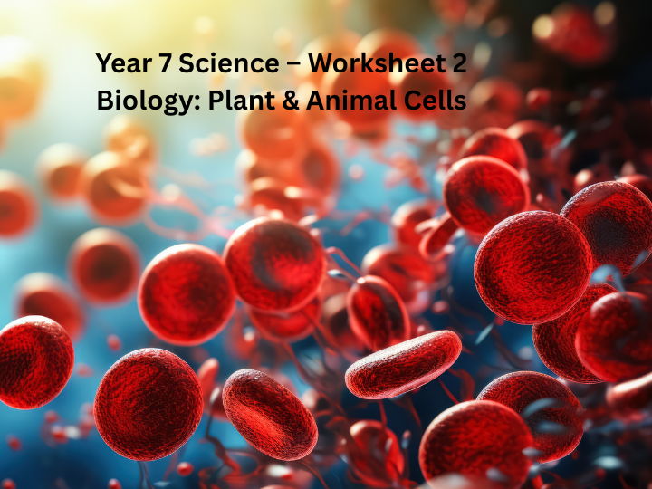 Year 7 Science – Worksheet 2 Biology: Plant & Animal Cells (Good for ...
