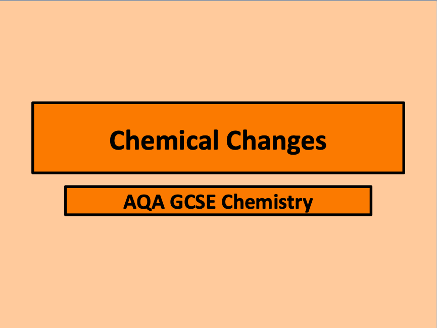 AQA Chemical Changes | Teaching Resources