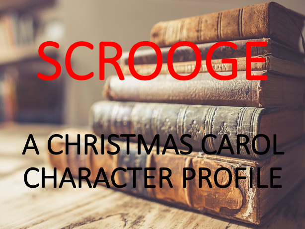 A Christmas Carol - Scrooge Character Profile | Teaching Resources