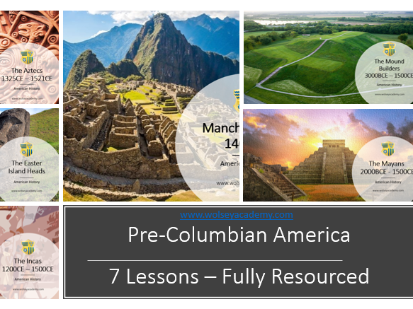 Pre-Columbian America, 7 Fully Resourced Lessons | Teaching Resources