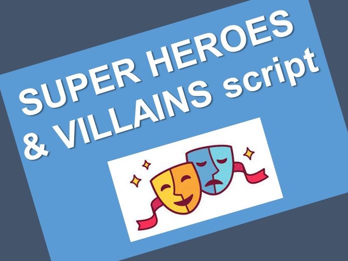 Super Heroes & Villains: Drama short script | Teaching Resources