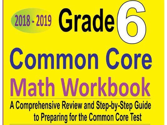 Grade 6 Common Core Mathematics Workbook 2018 2019 A Comprehensive grade-6-common-core-mathematics-workbook-2018-2019-a-comprehensive