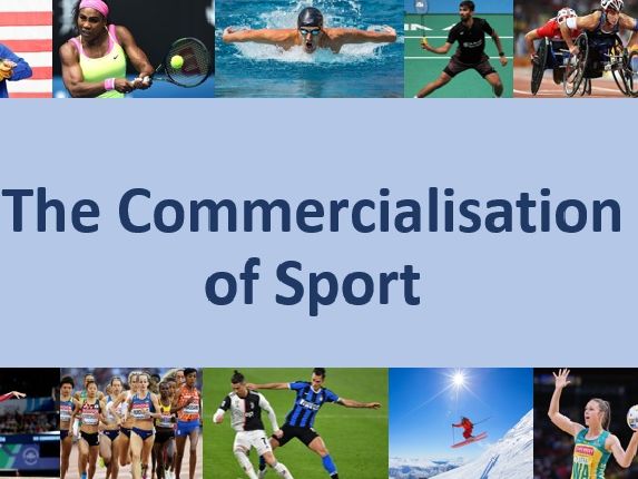 EDEXCEL A LEVEL PE FULL LESSON Yr2 Chapter 7 - Commercialisation of ...
