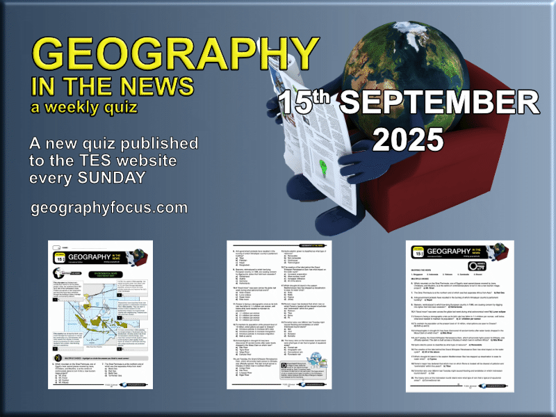 GEOGRAPHY IN THE NEWS weekly quiz - 15th September 2025 | Teaching ...