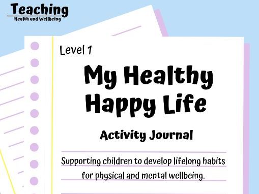 My Healthy Happy Life Activity Journal Level One | Teaching Resources