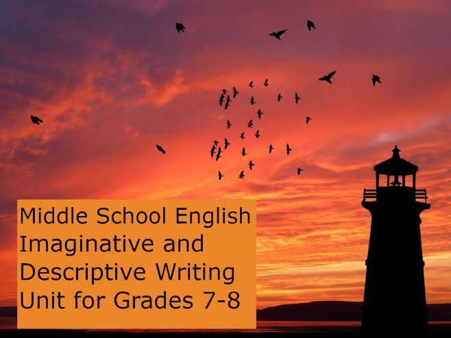 Middle School English Narrative And Descriptive Writing Unit Middle School English Narrative And Descriptive Writing Unit