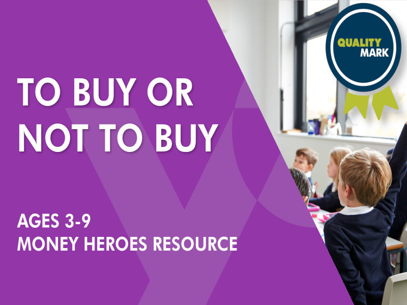 To Buy or Not To Buy (Money Heroes) | Teaching Resources