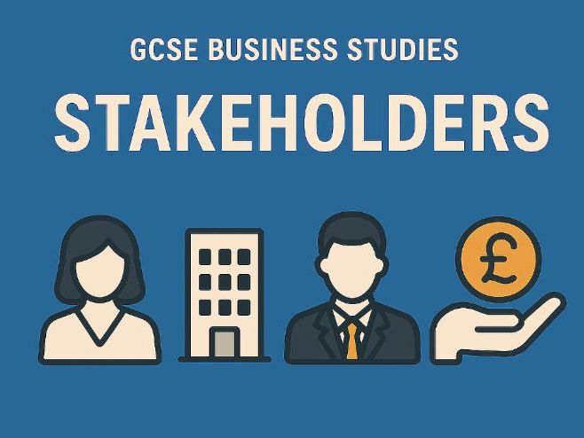 GCSE Business Studies – Stakeholders | Complete Lesson, PowerPoint ...