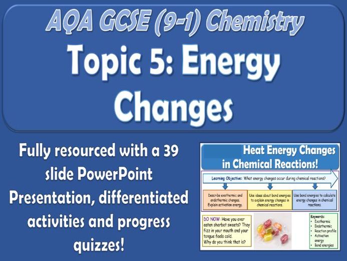 AQA GCSE (9-1) Chemistry Topic 5 Energy Changes | Teaching Resources