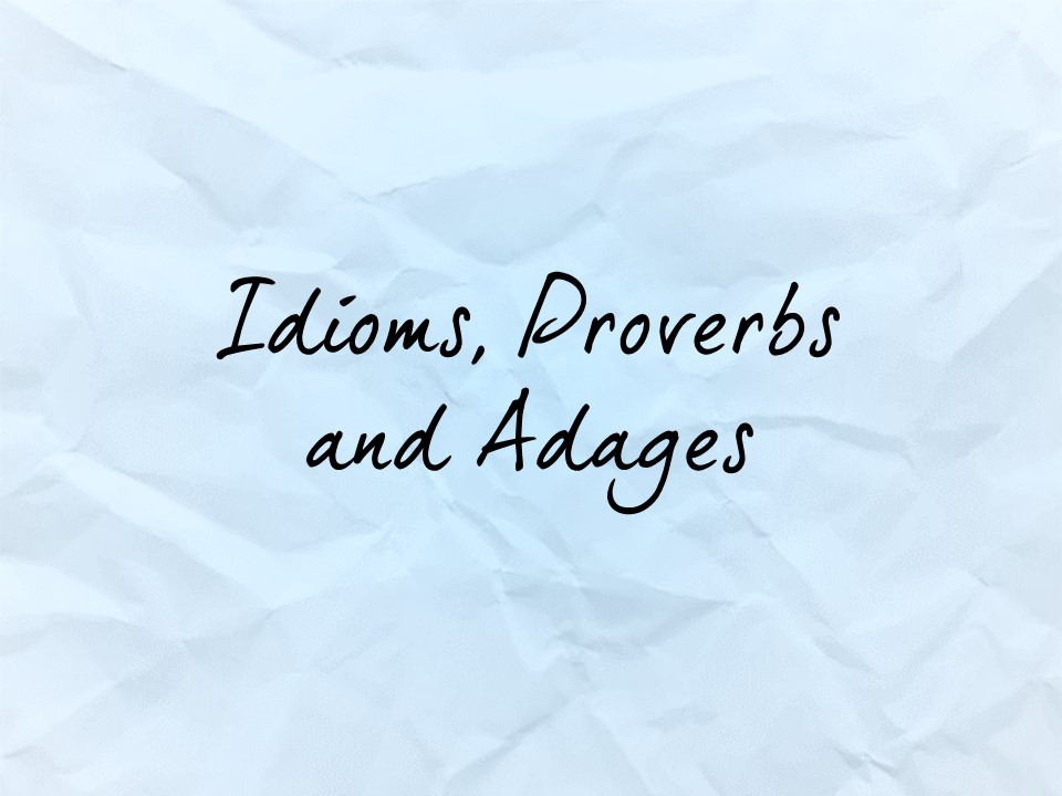 Idioms, Proverbs and Adages | Teaching Resources