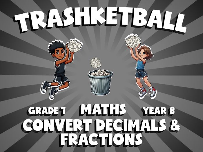 Convert Decimals & Fractions TRASHKETBALL Maths Game | No-Prep Year 8 ...