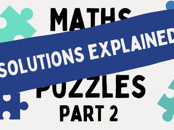 Maths Puzzles Part 2 Solutions Explained Teaching Resources