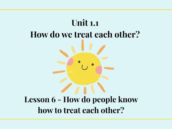 KS1 RE Lesson 6 – How do people know how to treat each other? (Unit ...