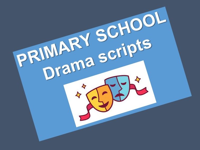 Primary School outreach workshop DRAMA scripts | Teaching Resources