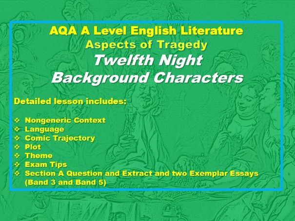 AQA Aspects of Comedy: Twelfth Night - Background Characters | Teaching ...