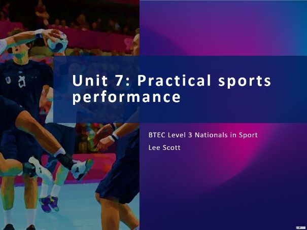 Unit 7 Practical sports performance (BTEC Level 3 Sport 2016 ...