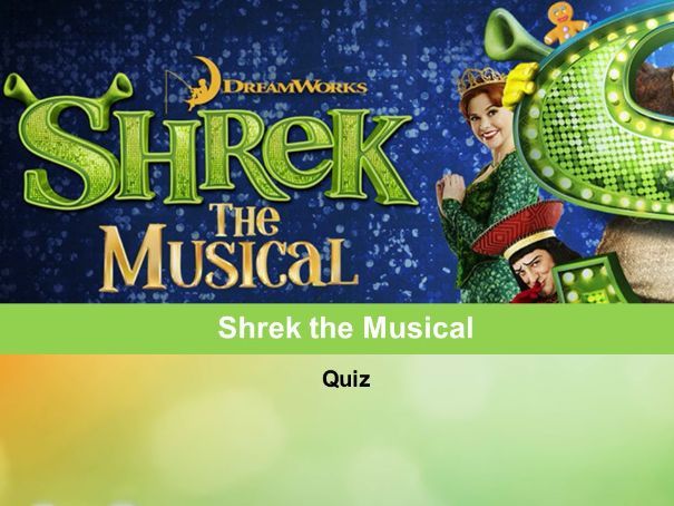 Shrek - The Musical - Quiz | Teaching Resources