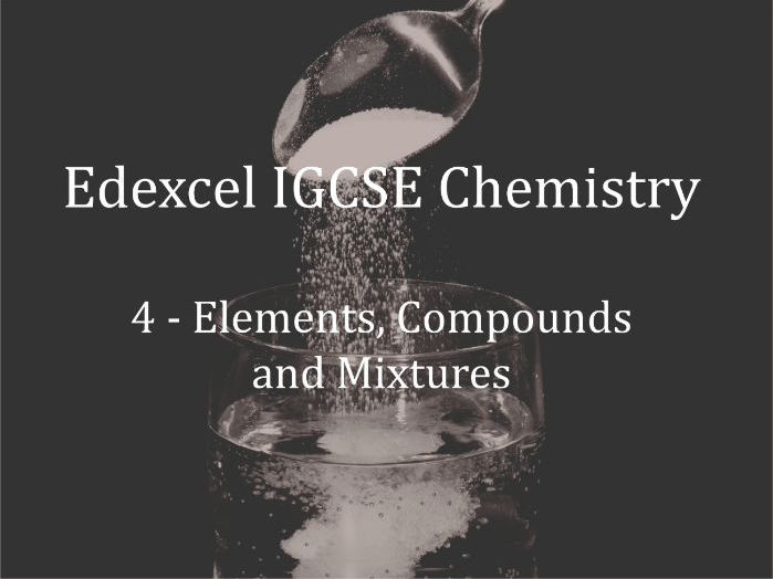 Edexcel IGCSE Chemistry Lecture 4 - Elements, Compounds and Mixtures ...