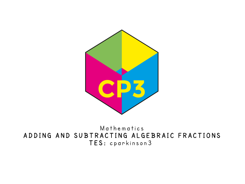 Adding And Subtracting Algebraic Fractions Teaching Resources