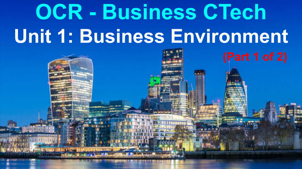 Unit 1 Business Environment OCR CTech (1 of 2) | Teaching Resources