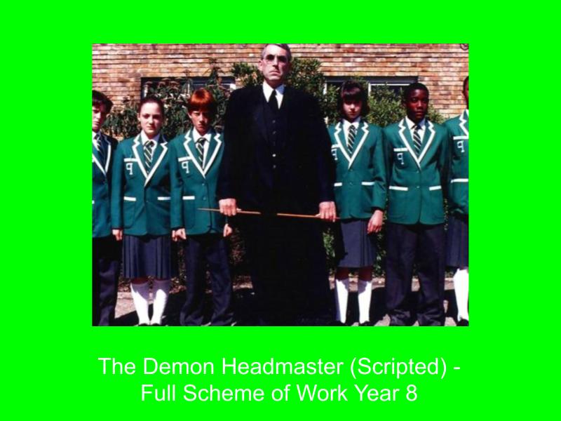The Demon Headmaster Scripted - Full scheme of work Year 8 | Teaching ...