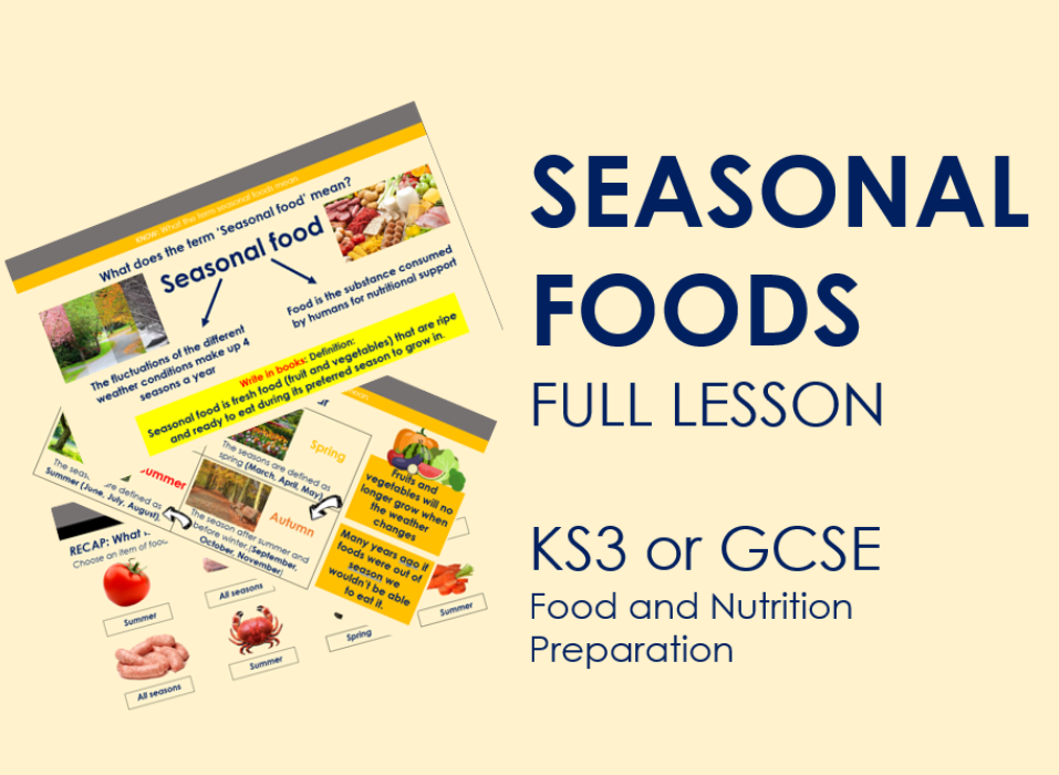 KS3 or KS4 Food and Nutrition Preparation: Seasonal Foods | Teaching ...